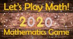 2020 Mathematics Game — Join the Fun! – Denise Gaskins' Let's Play Math