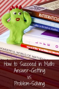 How to Succeed in Math: Answer-Getting vs. Problem-Solving – Denise ...