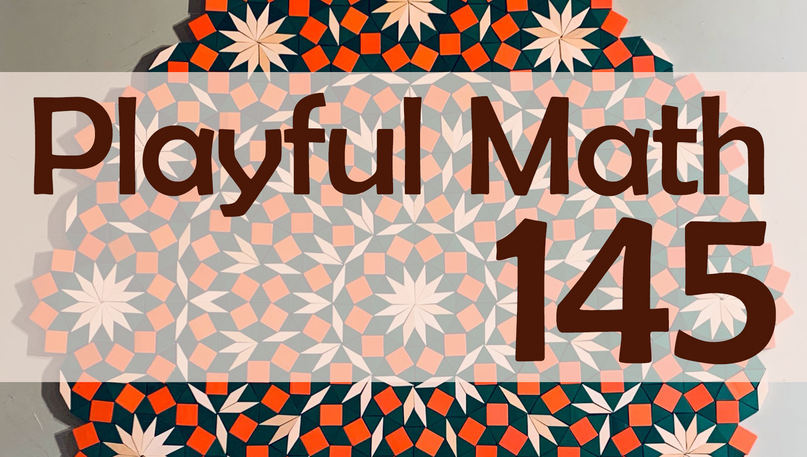 Playful Math Carnival 145 via Math Hombre – Denise Gaskins' Let's Play Math