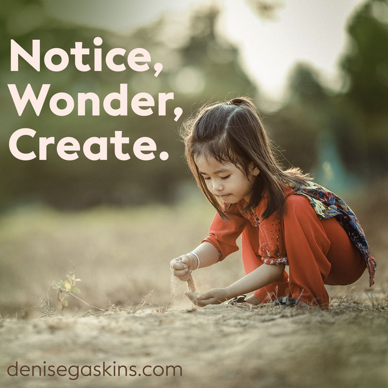 Notice, Wonder, Create – Denise Gaskins' Let's Play Math